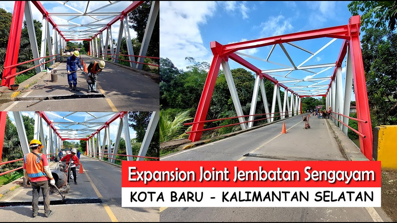 EXPANSION JOINT JEMBATAN SENGAYAM - KOTA BARU | KALSEL - YouTube