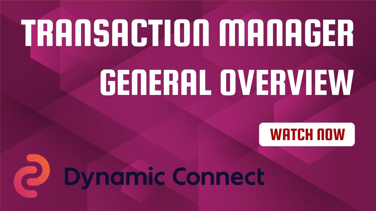 Dynamic Connect - Transaction Manager Desktop , General Overview - YouTube