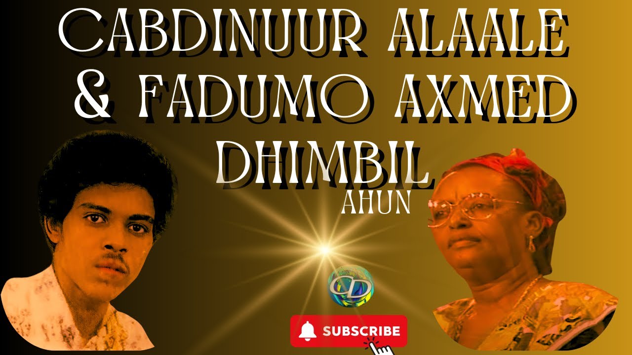 Fadumo Axmed Dhimbil Ahun & Cabdinuur Alaale l Heesta - YouTube