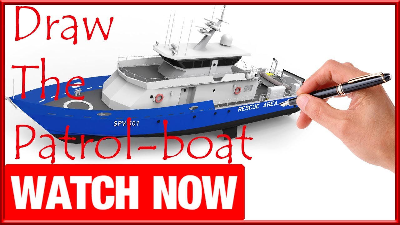 How To Draw The Patrol-boat - Learn To Draw - Art Space - YouTube