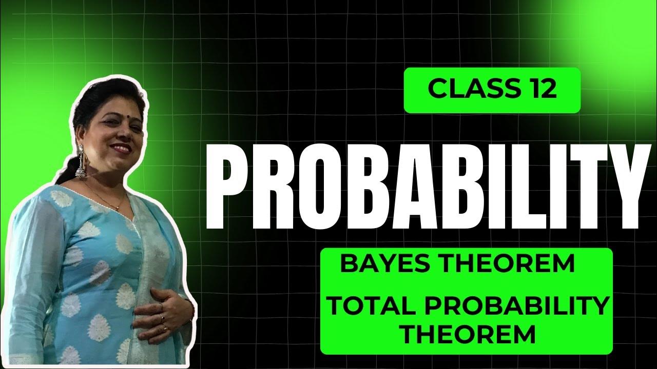 Probability | Bayes Theorem | Total Probability Theorem | Class 12 ...