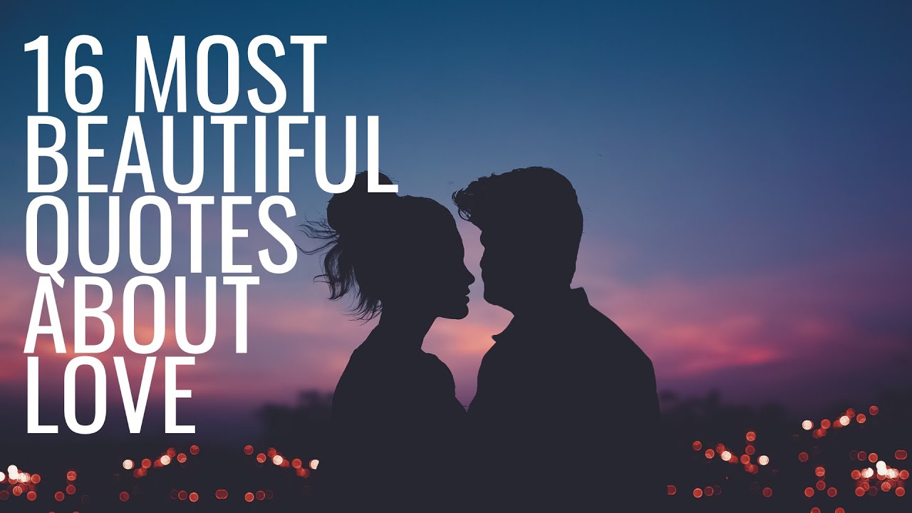 ｜16｜MOST BEAUTIFUL QUOTES ABOUT LOVE - YouTube