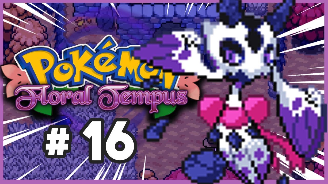 Pokemon Floral Tempus Part 16! Pokemon Fan Game Gameplay Walkthrough ...