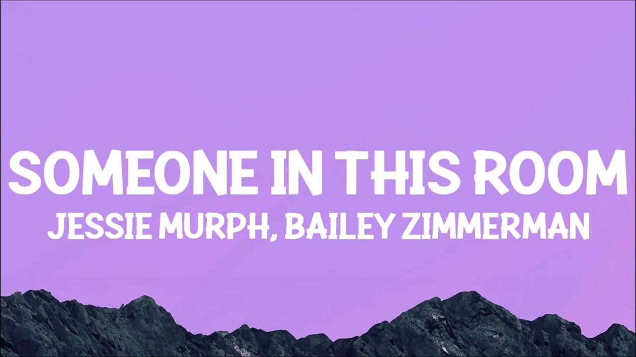 Jessie Murph - Someone In This Room (Lyrics) ft. Bailey Zimmerman - YouTube