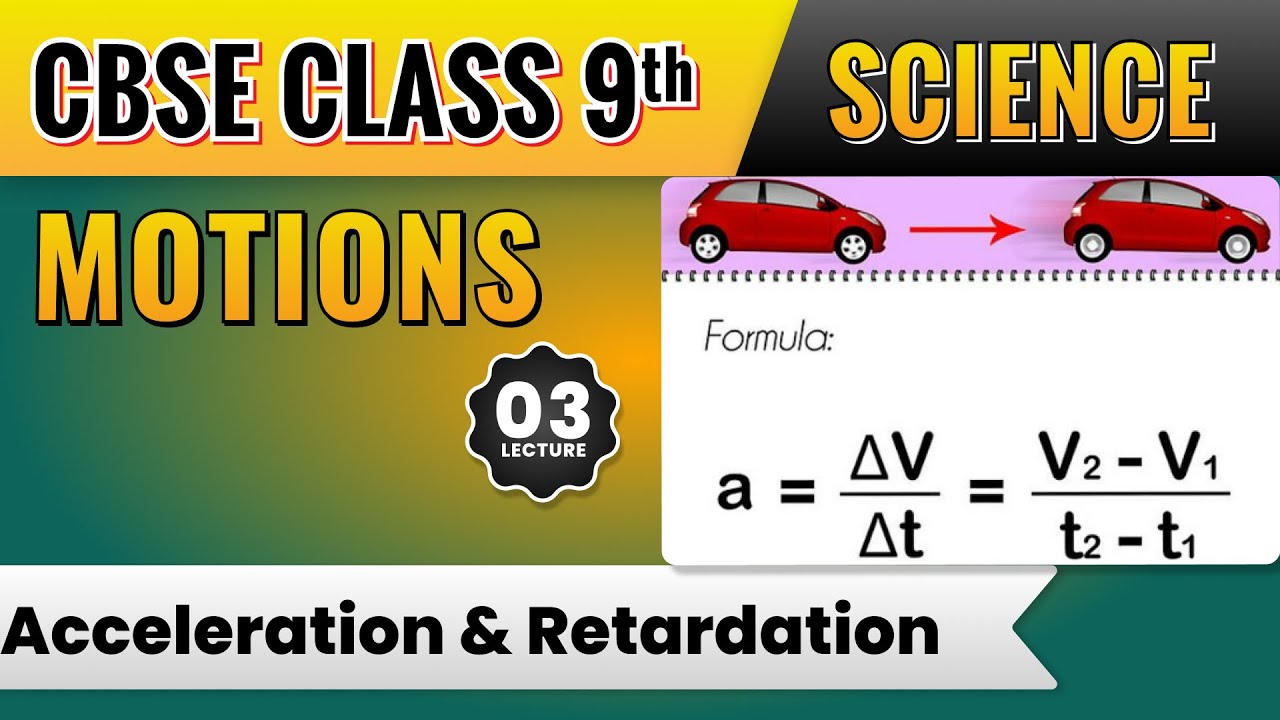 Motion | Kinematics | Acceleration & Retardation - L03 | 9th Science ...