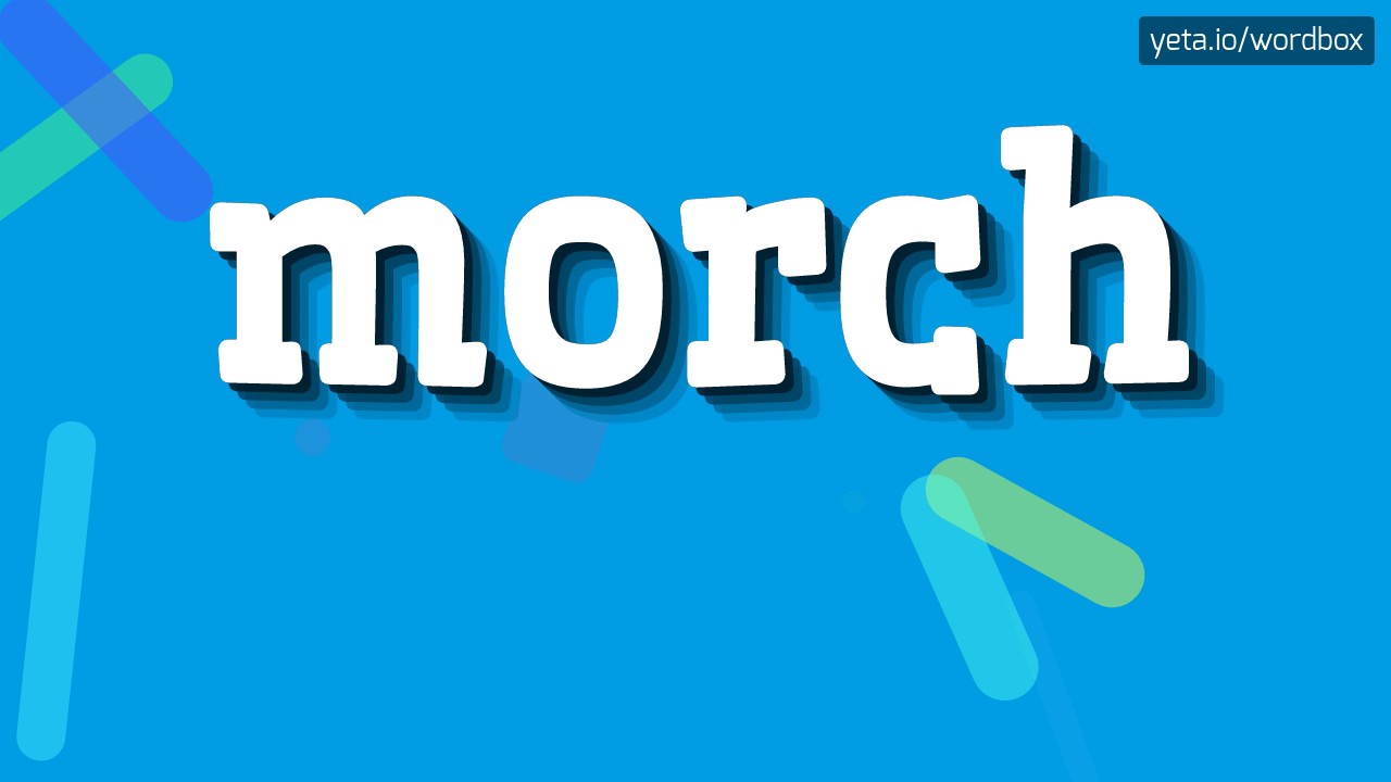 MORCH - HOW TO PRONOUNCE IT!? - YouTube