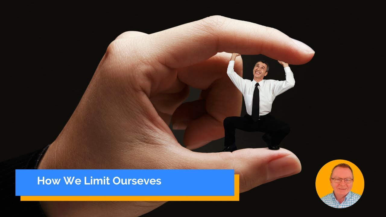 How We Limit Ourselves in Life (Without even knowing it) - YouTube