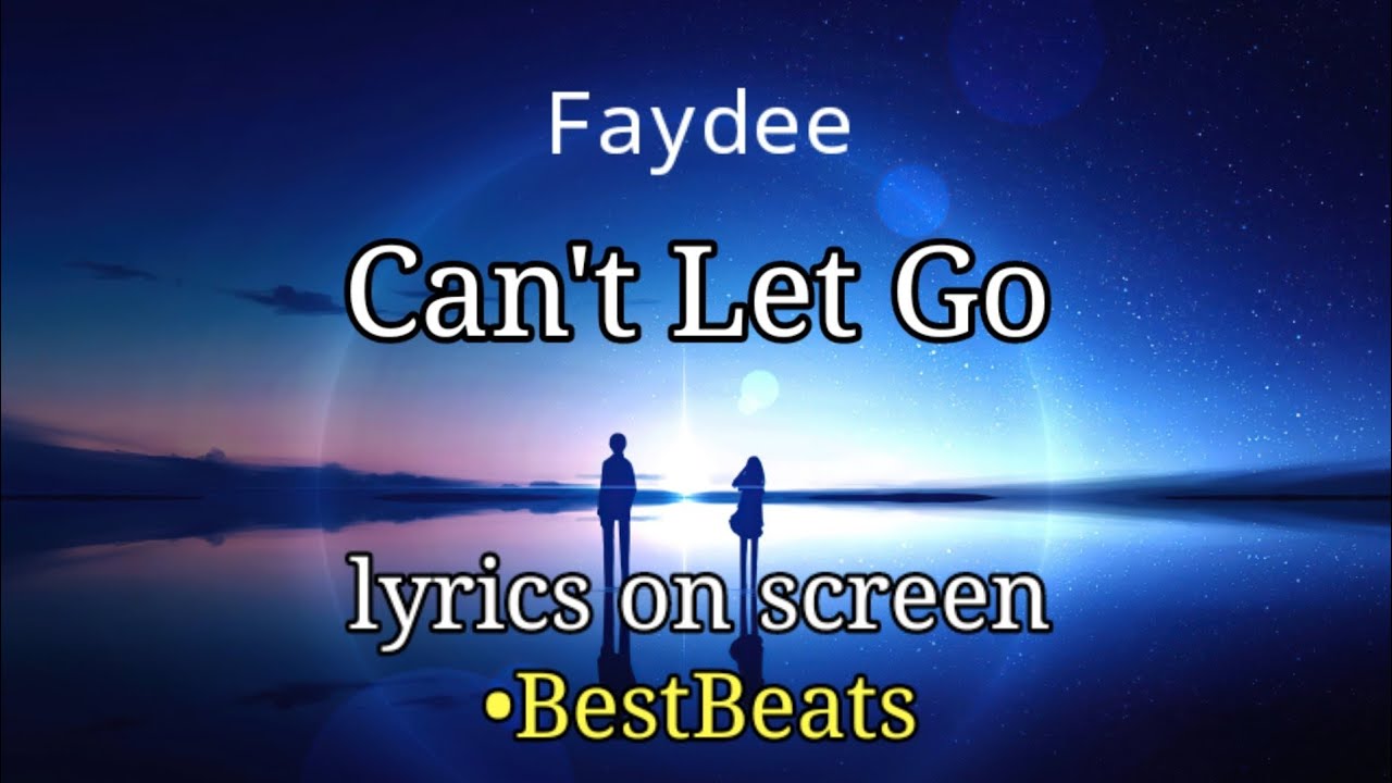 Can't Let Go •Faydee •Lyrics •BestBeats - YouTube