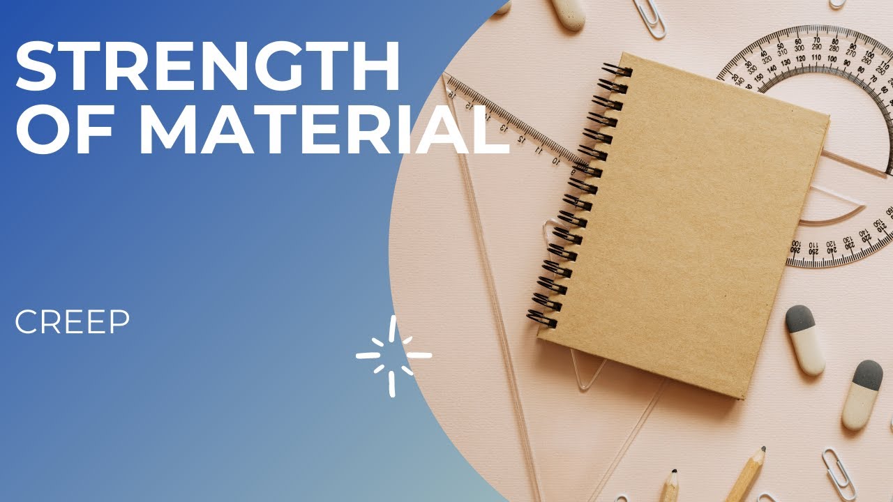 CREEP MECHANICAL PROPERTIES # STRENGTH OF MATERIAL BY VINAYAK - YouTube