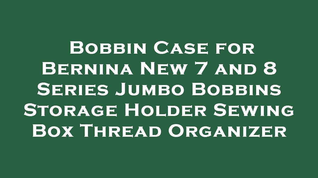 Bobbin Case for Bernina New 7 and 8 Series Jumbo Bobbins Storage Holder ...