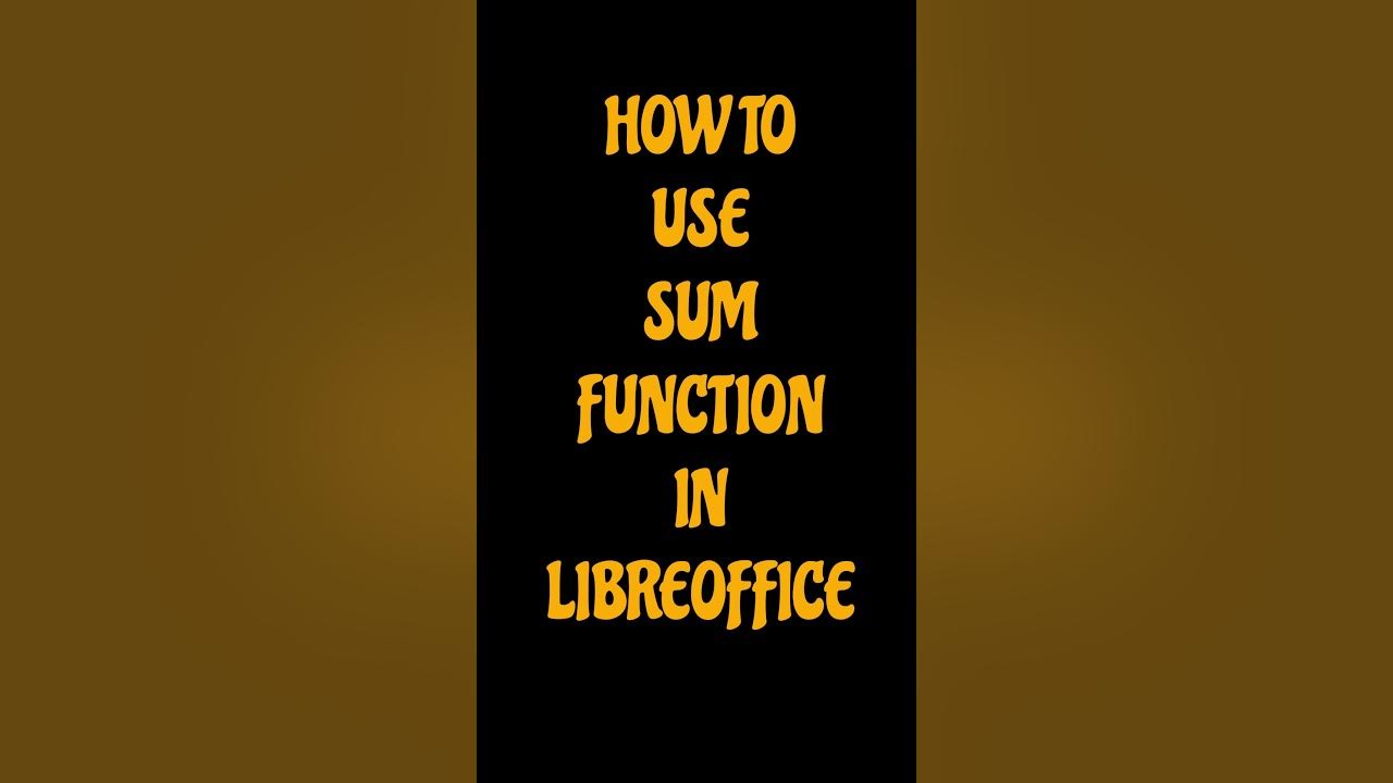 How To Use Sum Function In Libreoffice Libreoffice Linux Tipsandtricks Youtube