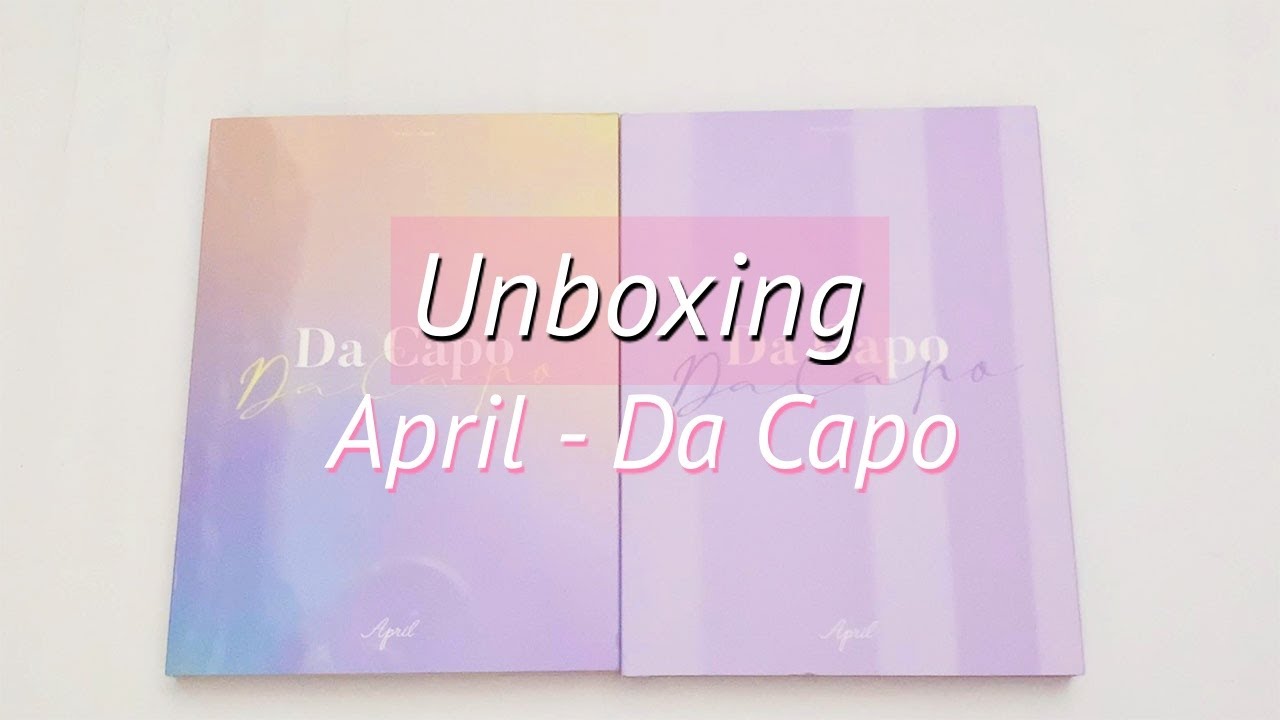 UNBOXING April (에이프릴) - Da Capo - YouTube