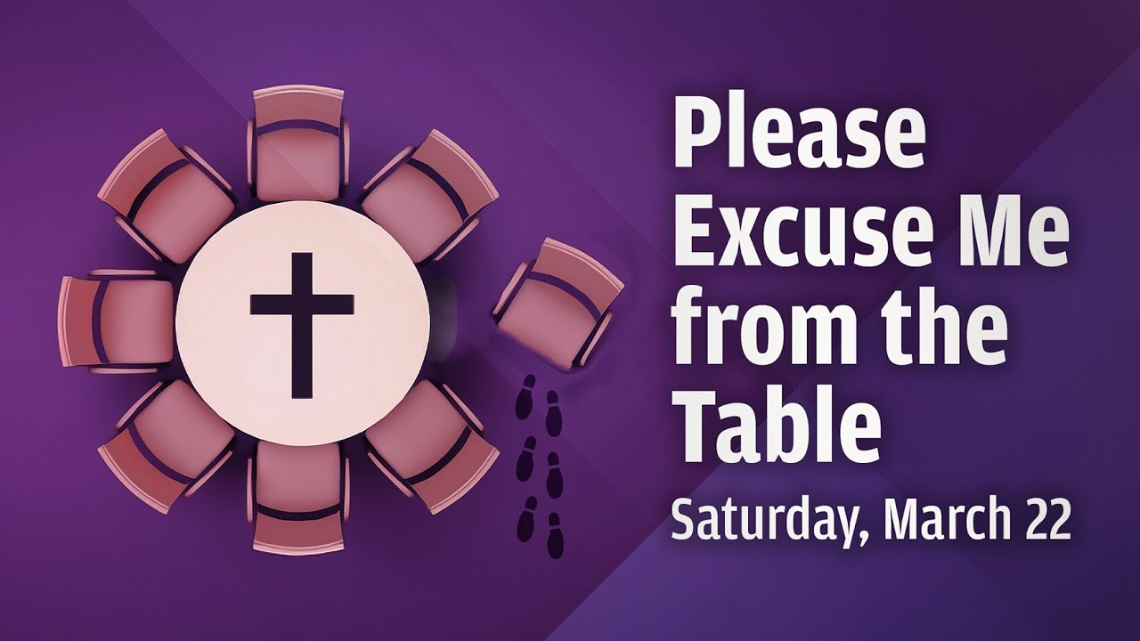 Please Excuse Me from the Table - Saturday 3 PM - YouTube