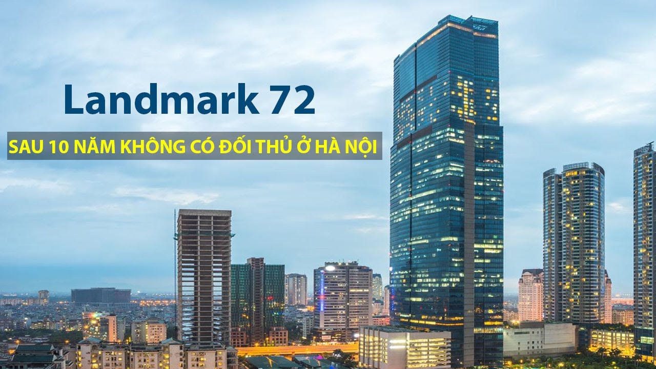 Landmark 72 tầng Hà Nội sau 10 năm không có đối thủ | InterContinental ...