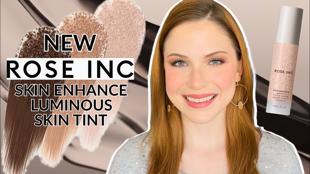 NEW ROSE INC SKIN ENHANCE LUMINOUS SKIN TINT | beautybykaylak - YouTube