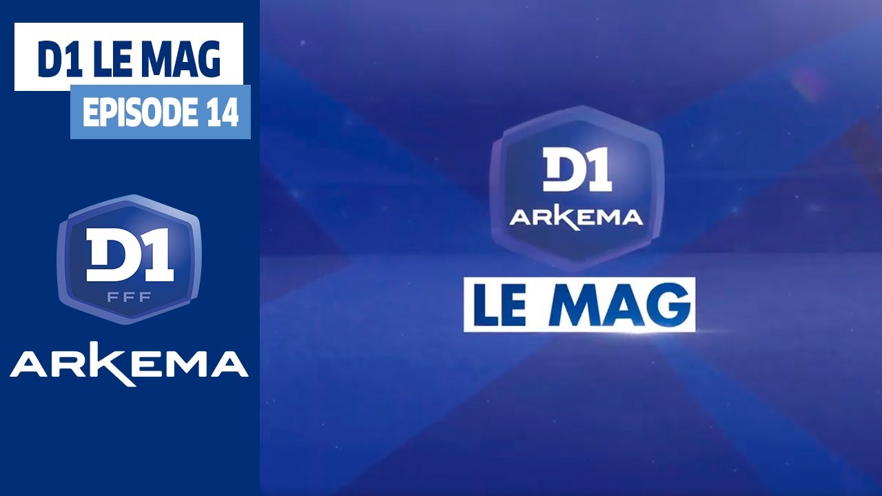 D1 Le Mag, Saison 3 - Episode 14 I FFF 2020-2021 - YouTube