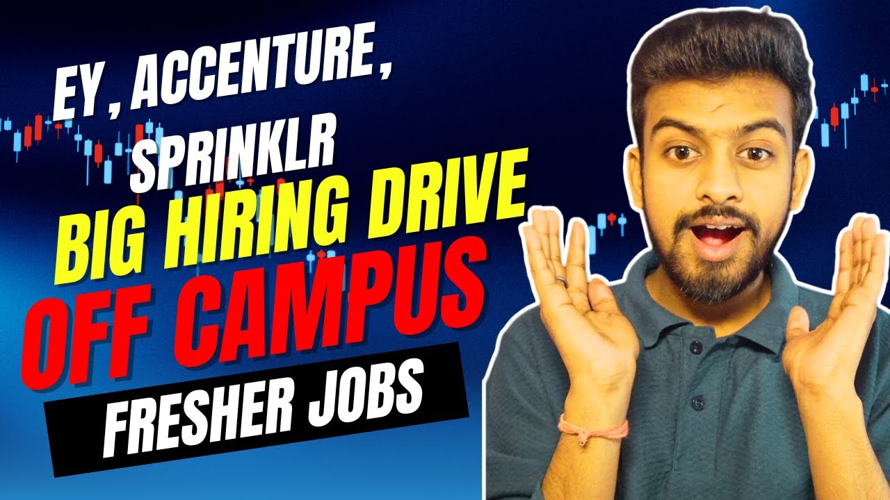 EY, Accenture, Sprinklr OFF Campus Drive For 2025, 2024, 2023 Batch ...