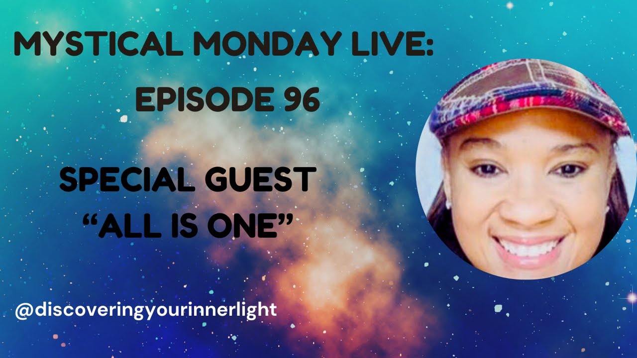 Mystical Monday LIVE Episode 96: Special Guest "ALL IS ONE" - YouTube
