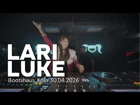 LARI LUKE - Live at Bootshaus Cologne 30.04.2026