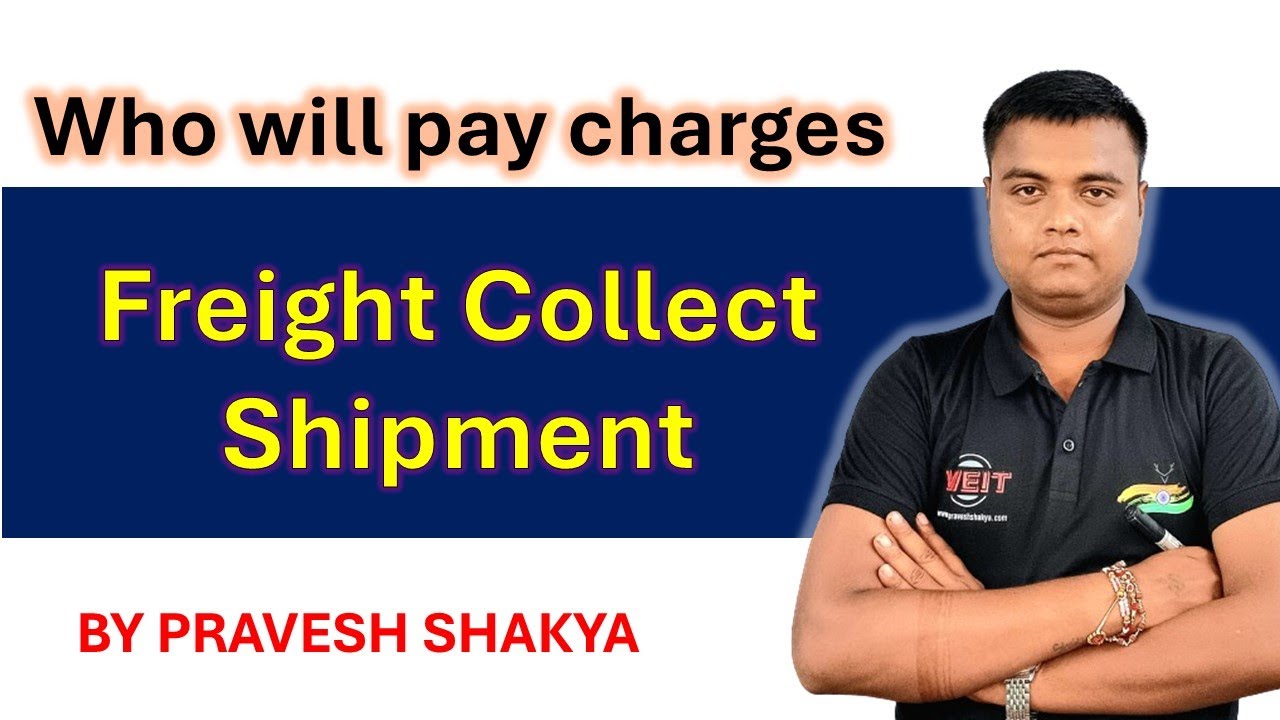 Freight Collect Shipment || Import Export Trainer || Pravesh Forwarder ...