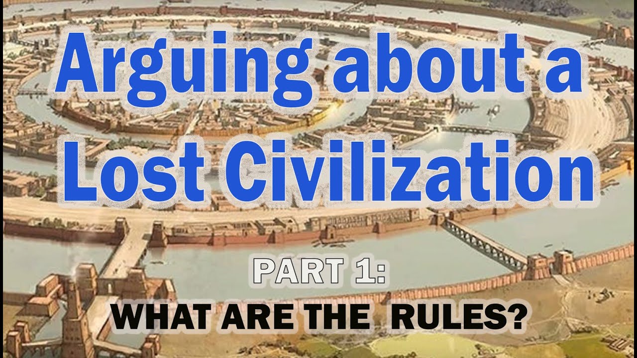 Arguing about a Lost Civilization, Part 1: What are the Rules? - YouTube