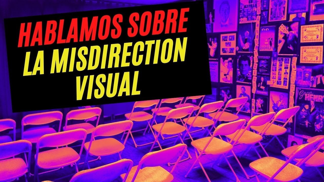 HABLAMOS SOBRE LA MISDIRECTION VISUAL - YouTube