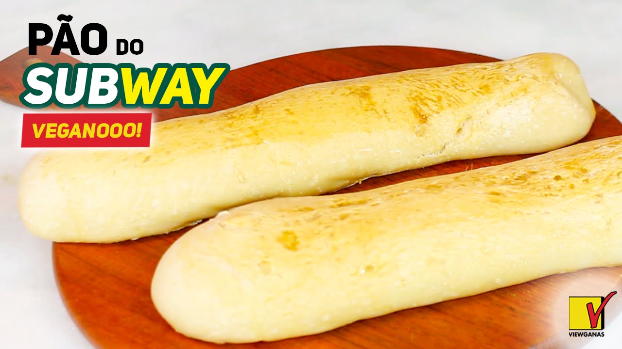 PÃO DO SUBWAY VEGANO | FOFÍSSIMOOO | SEM OVO E SEM LEITE | VIEWGANAS ...