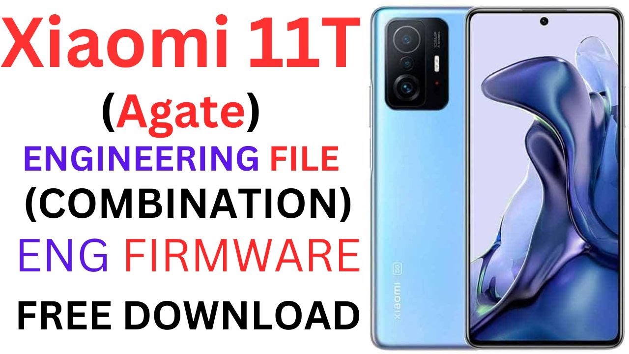 Xiaomi 11T (Agate) ENG Firmware (Engineering Rom) [COMBINATION]Free ...