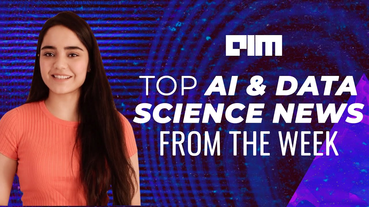Episode 2 Top Ai And Datascience News From The Week May 17th Youtube