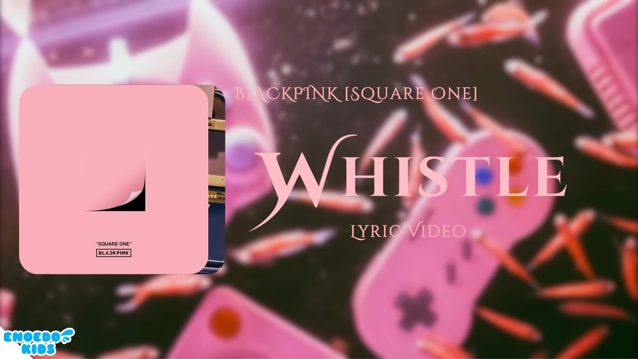 WHISTLE - BLACKPINK|Lyric Video - YouTube
