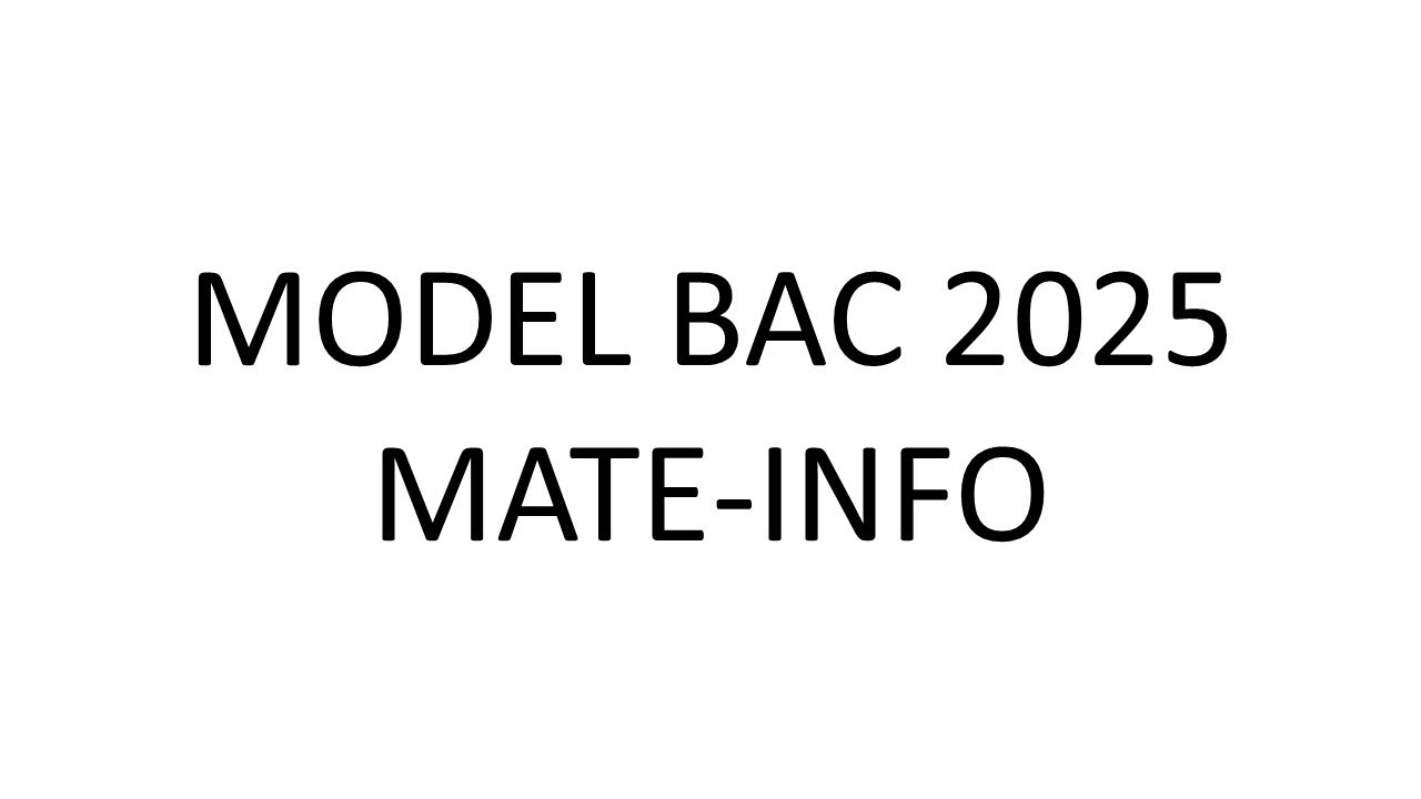 Model bac matematica 2025 mate-info - YouTube