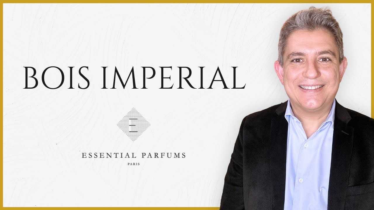 BOIS IMPERIAL. ESSENTIAL PARFUMS. RESEÑA - YouTube