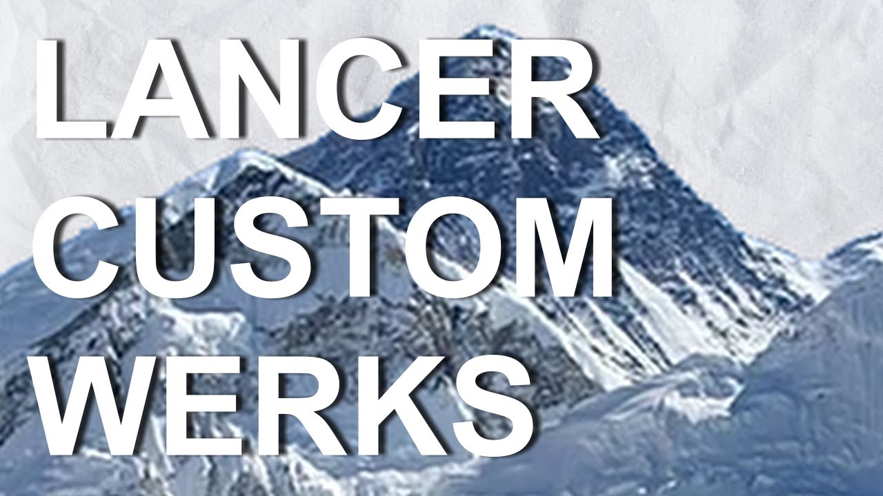 Lancer Custom Werks, a Lancer Builds Review Series, Episode 1: Everest ...