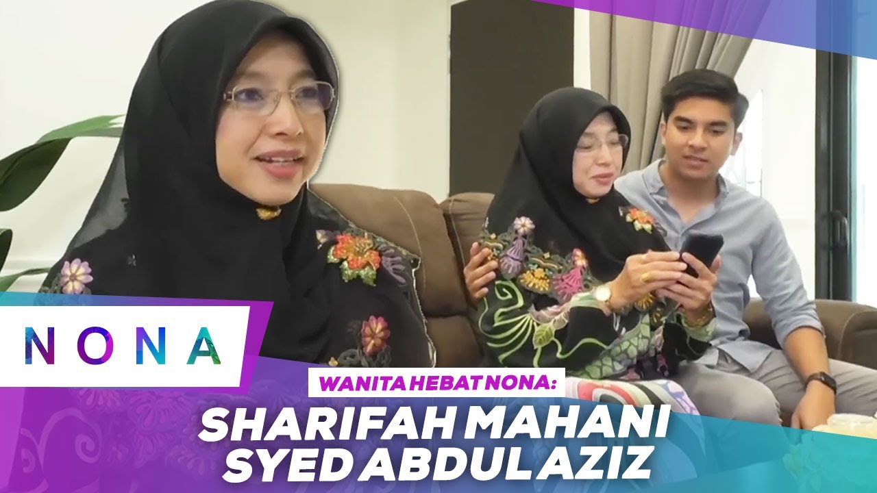 NONA | Wanita Hebat Nona: Sharifah Mahani Syed Abdul Aziz - YouTube