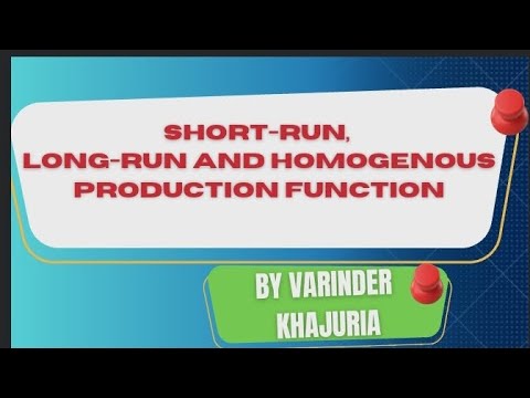 Short-run, Long-run, Homogenous Production Function| By Varinder ...