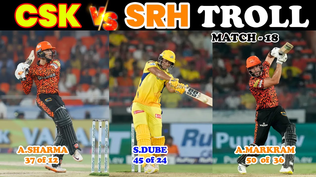 SRH vs CSK Troll | IPL Troll | IPL 2024 | Dube 45 | Markram 50 ...