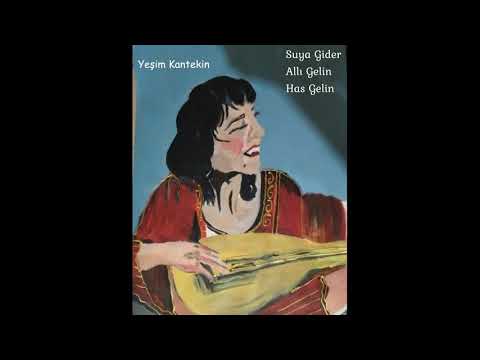 Yeşim Kantekin - Suya Gider Allı Gelin Has Gelin (Cover)