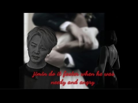 jimin do it faster when he was needy and angry|FF|jimin|ONESHOT|18 ...