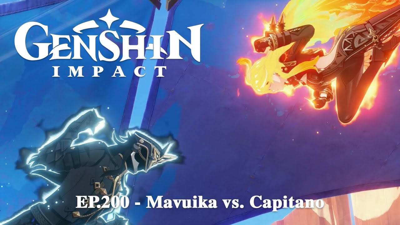 GENSHIN IMPACT Ep. 200 - Mavuika vs. Capitano - YouTube