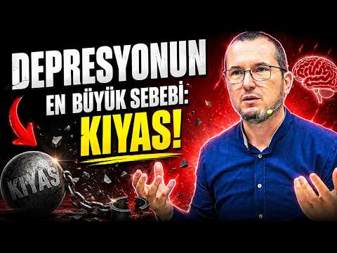 Depresyonun en büyük sebebi: Kıyas! / Kerem Önder