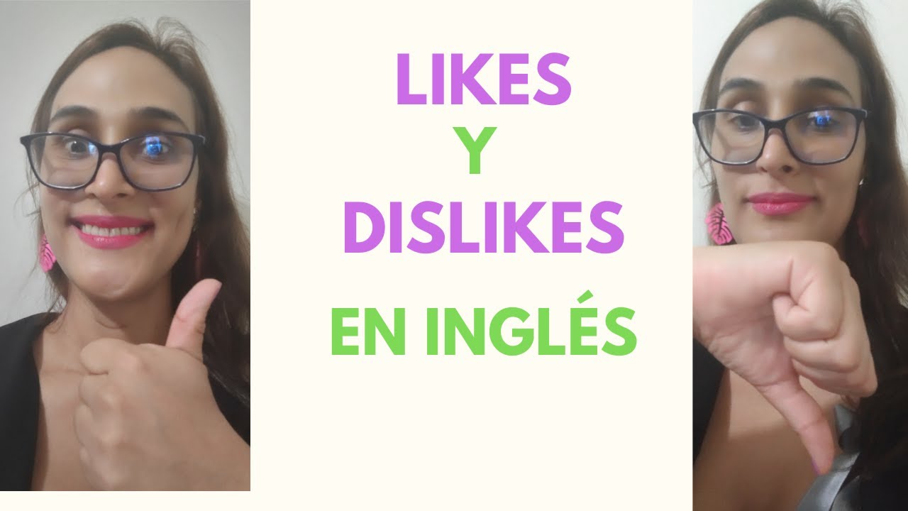 Cómo Usar Like Y Dislike En Inglés (Gustos Y Disgustos) - YouTube
