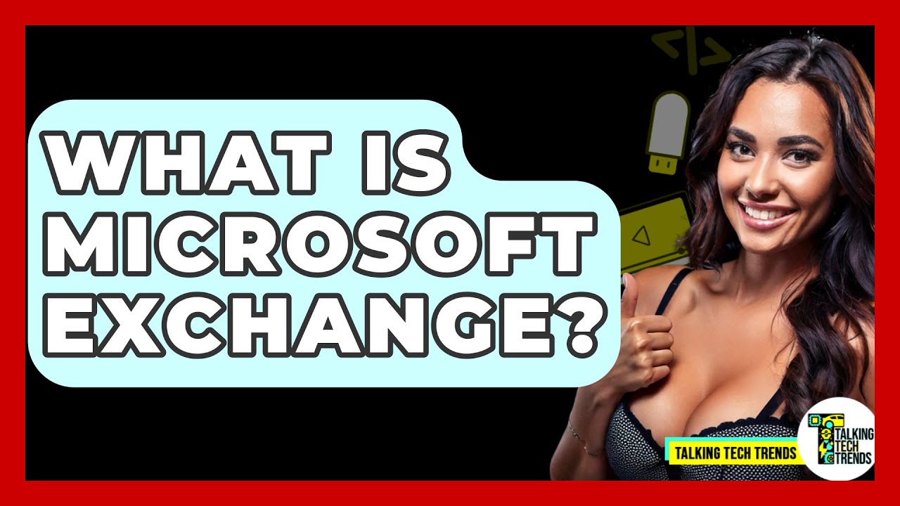 What Is Microsoft Exchange? - Talking Tech Trends - YouTube