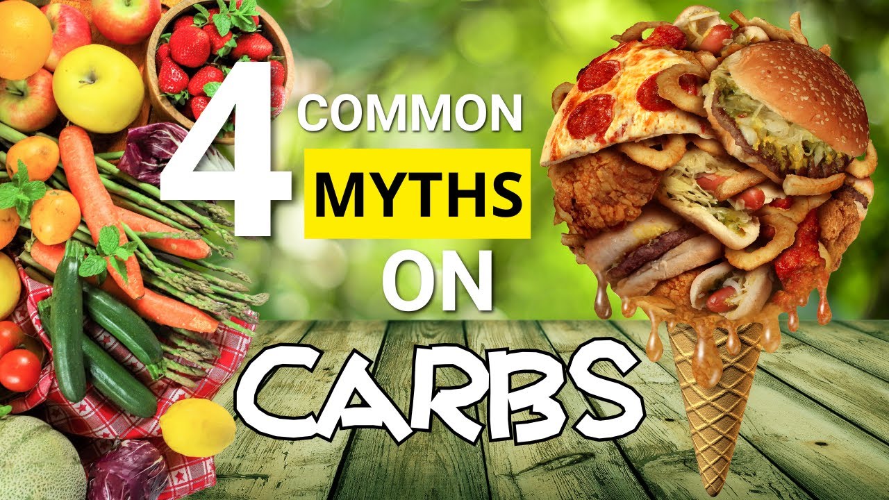 4 Myths about Carbohydrates you STILL Believe! - YouTube