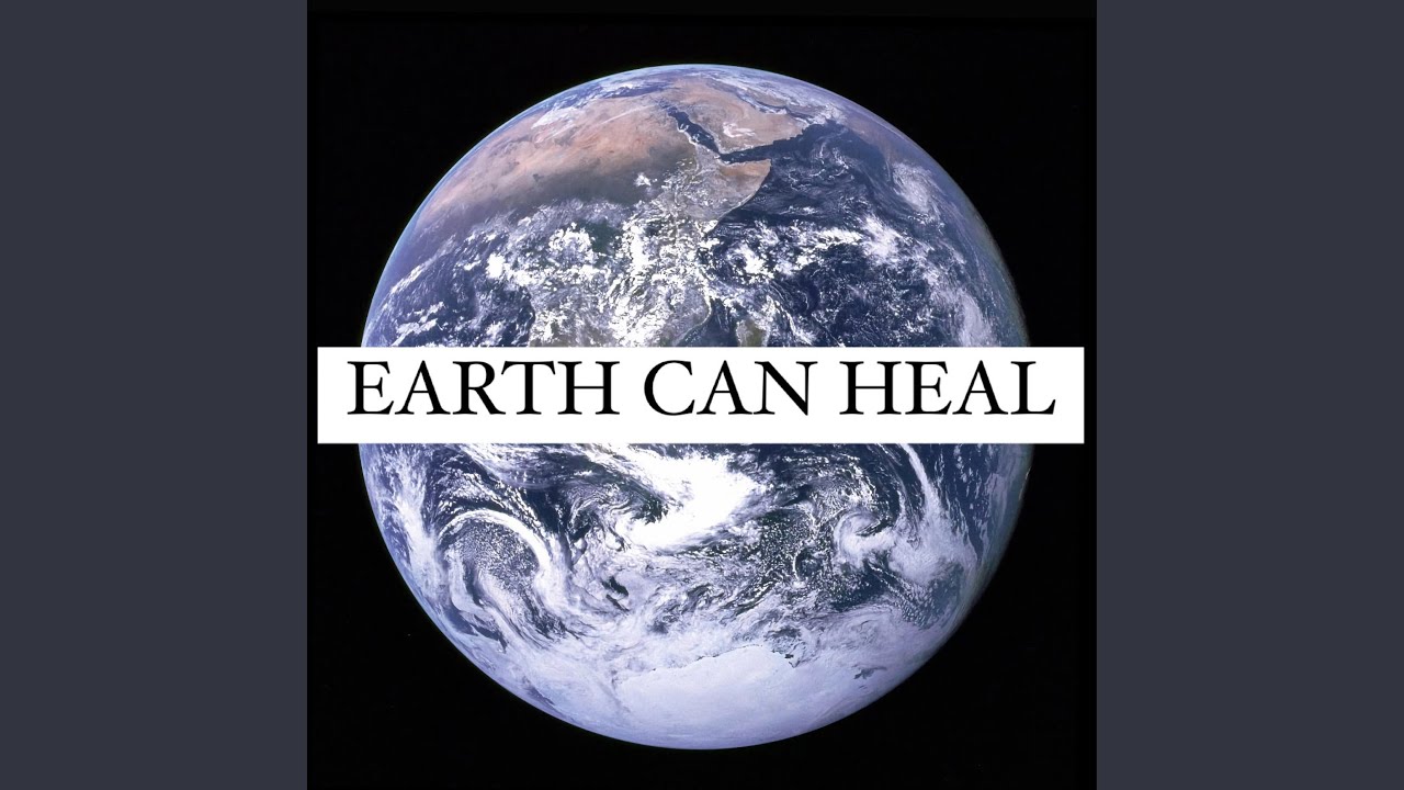 Earth Can Heal - YouTube