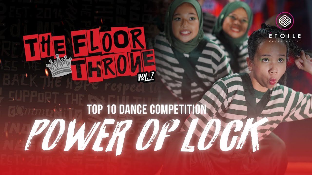 【TOP 10 - DANCE COMPETITION】POWER OF LOCK | THE FLOOR THRONE VOL.7 2022 ...