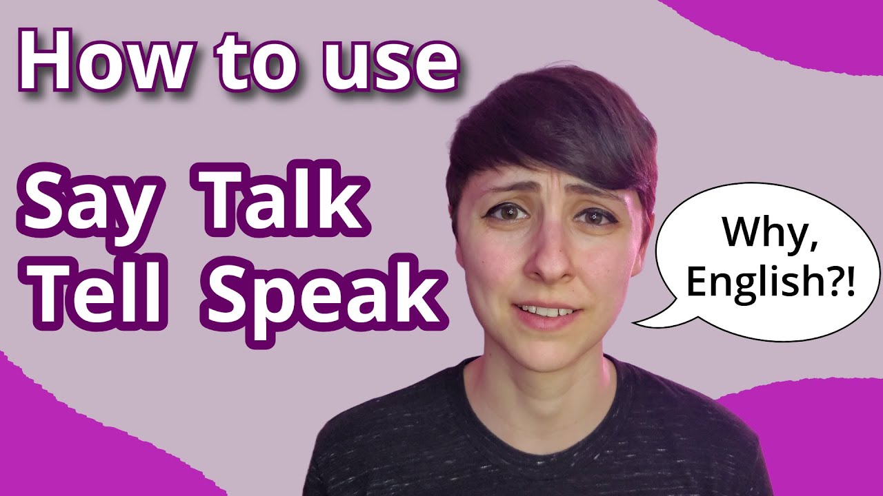 The difference between SAY TELL TALK and SPEAK in English [+4 common ...