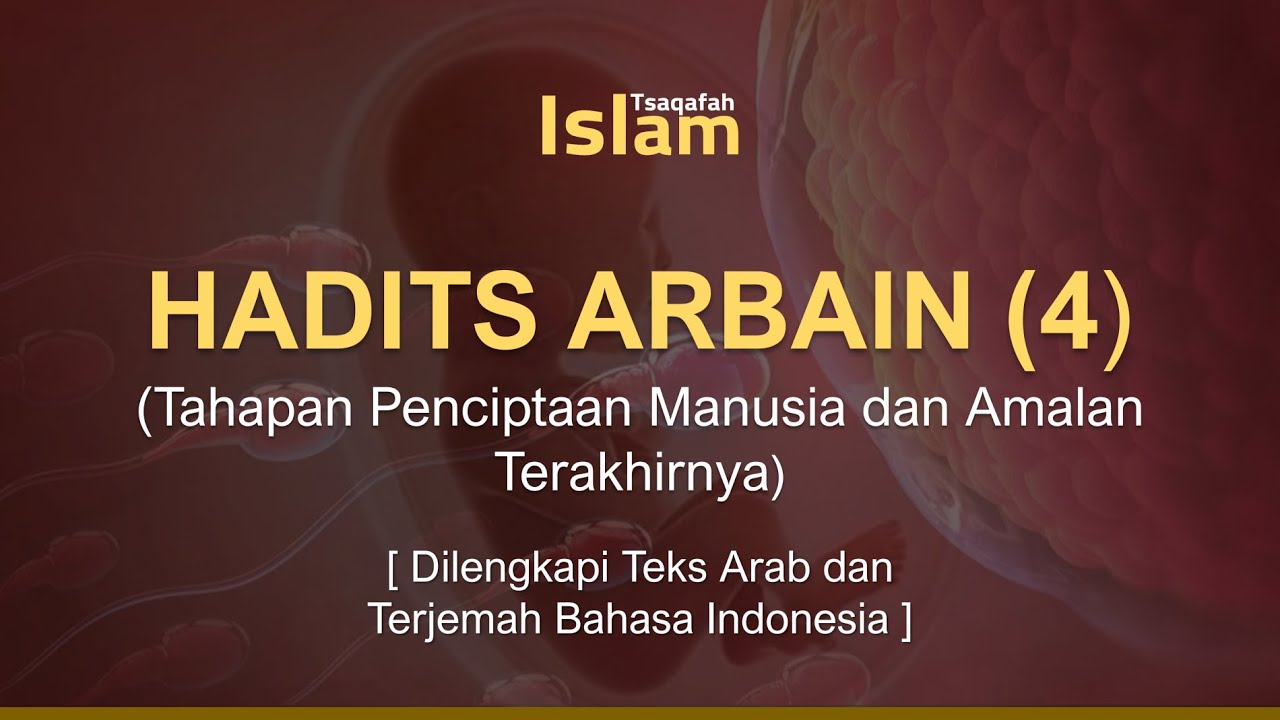 Hadits Arbain ke 4 | Tahapan Penciptaan Manusia dan Amalan Terakhirnya ...