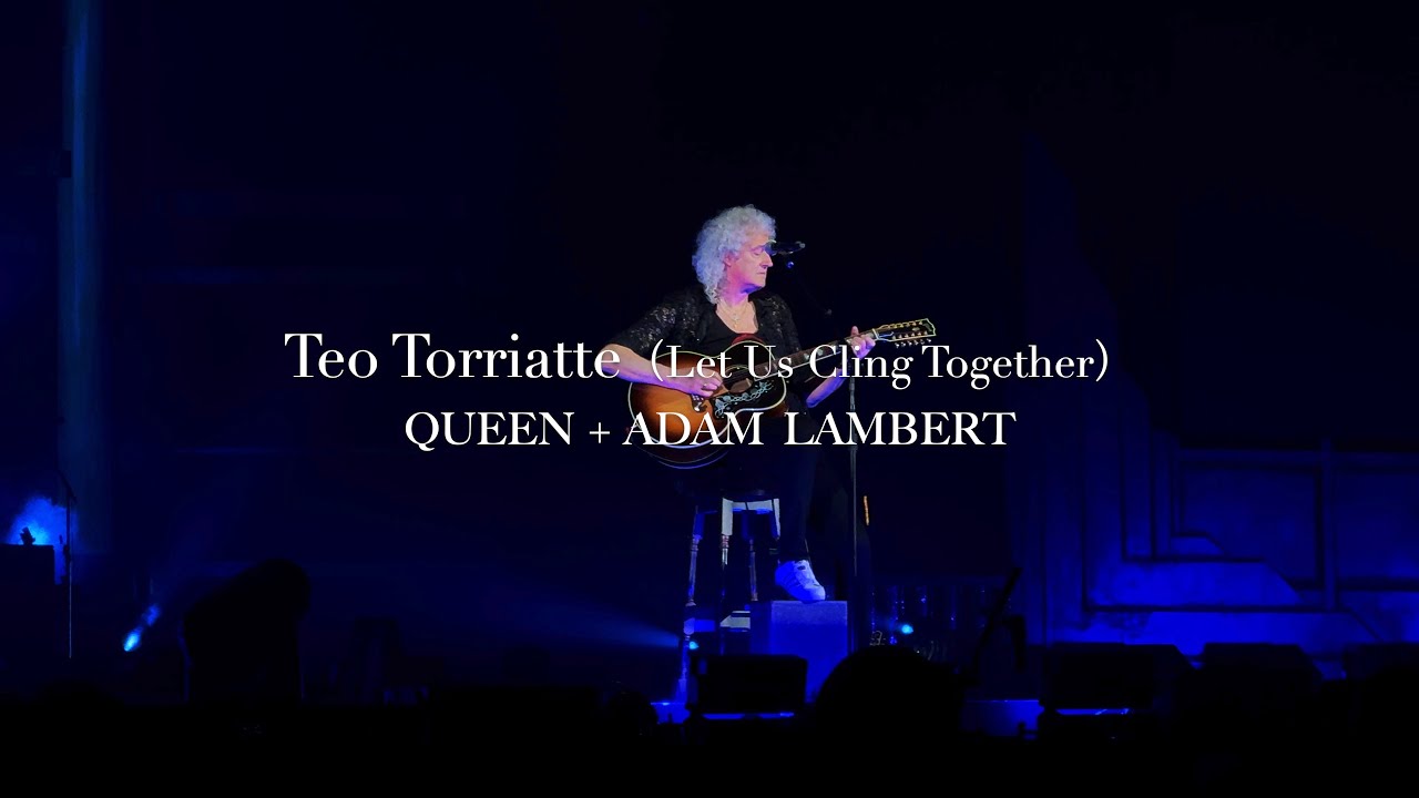 QUEEN + ADAM LAMBERT - Teo Torriatte（Let Us Cling Together）（Live at ...