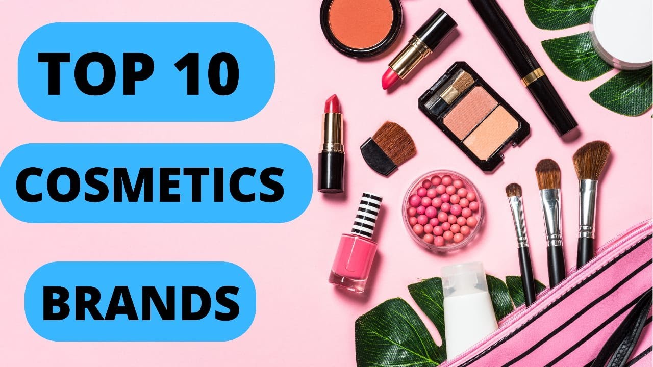 Top 10 Cosmetics Brands In The World at Melvin Costa blog