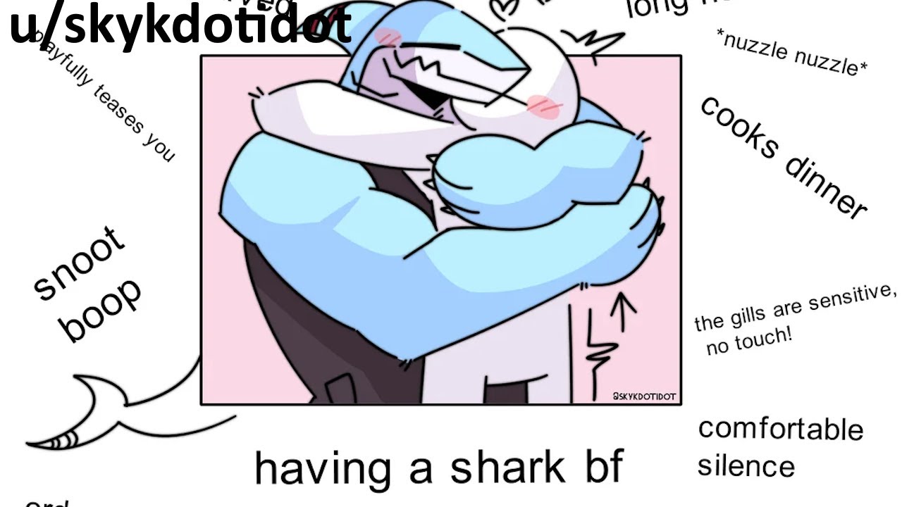 having a shark bf be like~ - YouTube